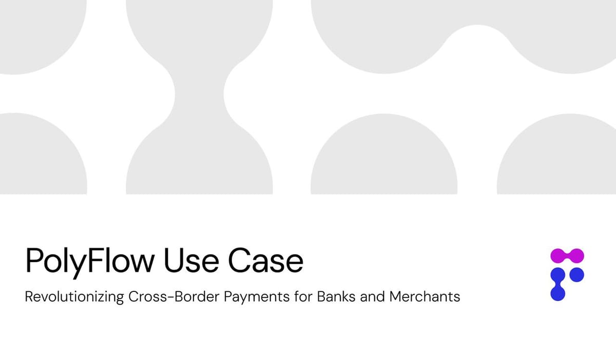 PolyFlow Use Case: Revolutionizing Cross-Border Payments for Banks and ...